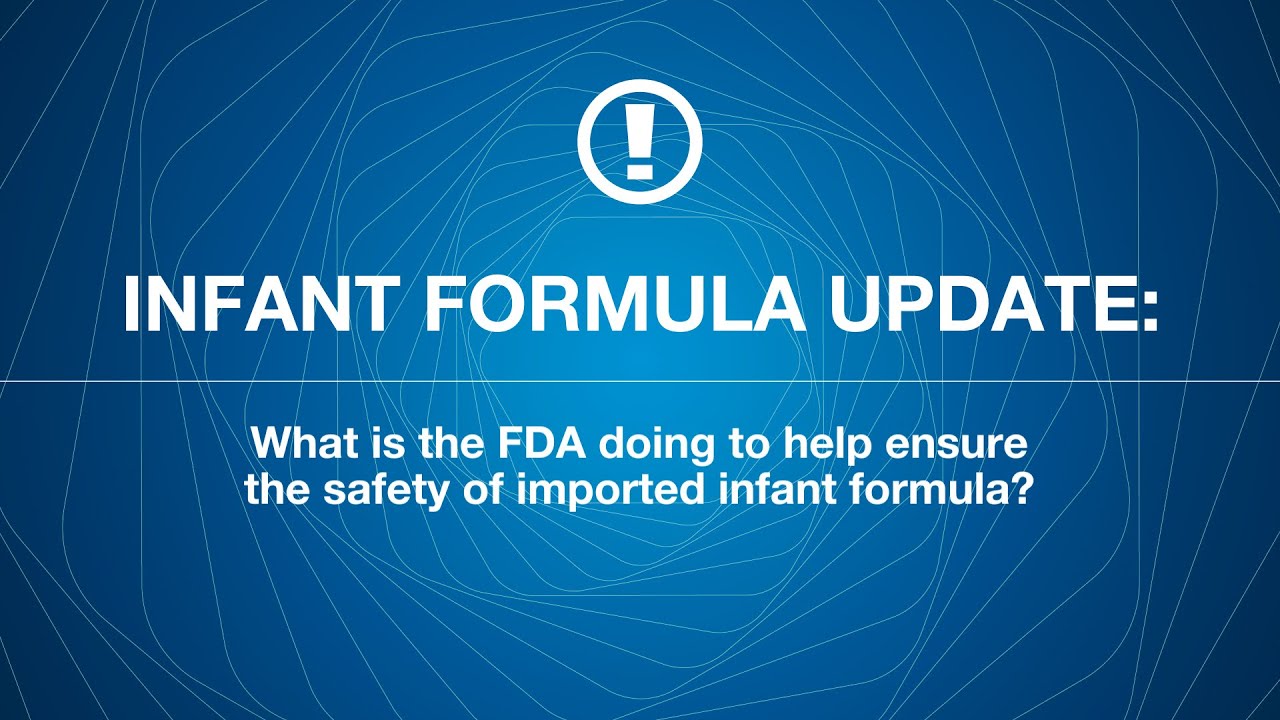 What is the FDA doing to help ensure the safety of imported infant ...