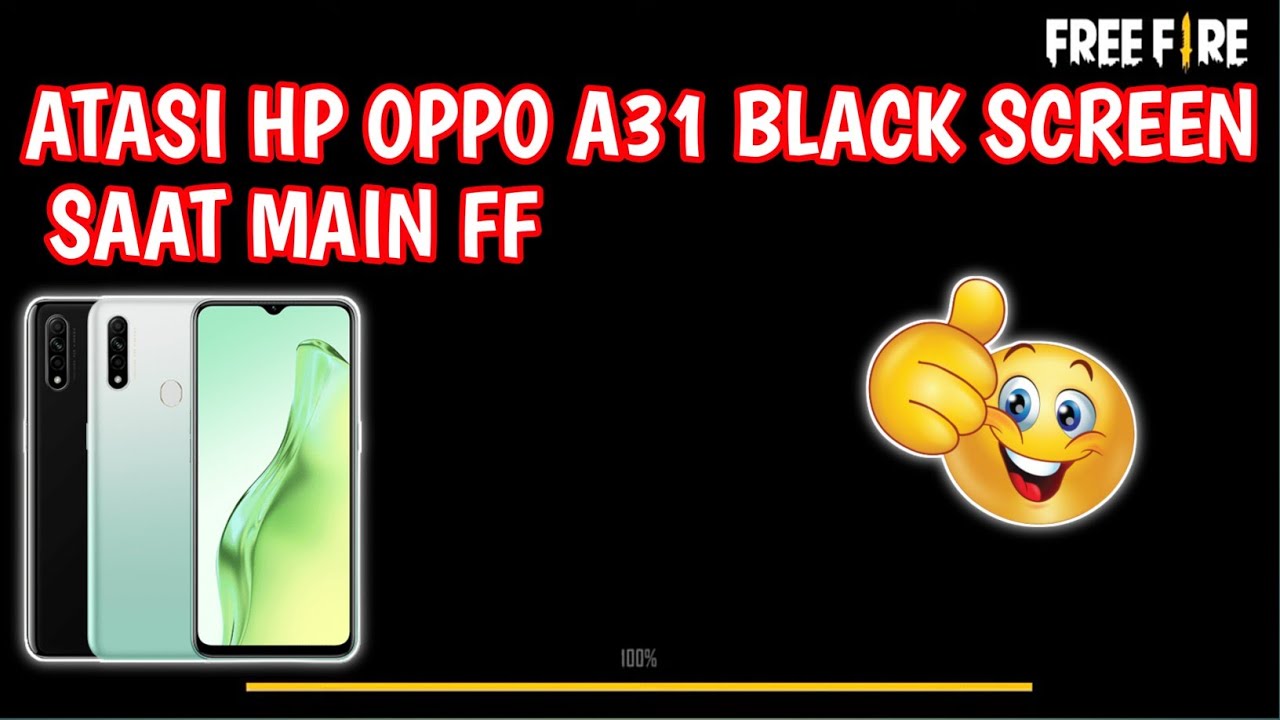 Cara Mengatasi Free Fire BLACK SCREEN/LAYAR HITAM Di Hp Oppo A31 - YouTube