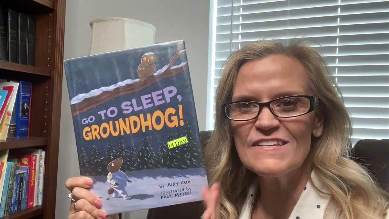 Go To Sleep Groundhog! By Judy Cox - YouTube
