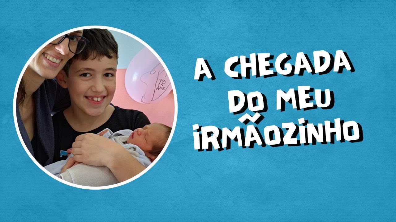 A Chegada Do Meu Irmãozinho Youtube