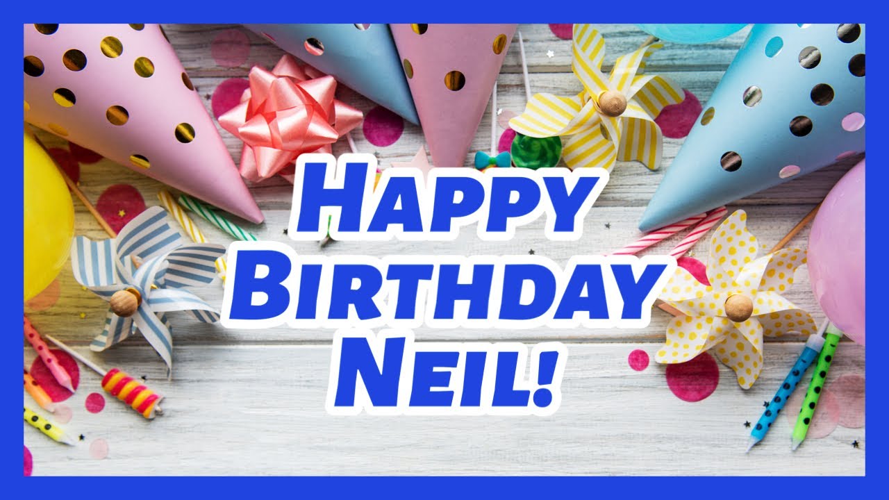 Happy Birthday Neil - YouTube