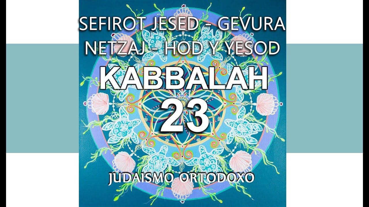 SEFIROT JESED, GEVURA, NETZAJ, HOD Y YESOD - Clase Kabalah de Torah ...