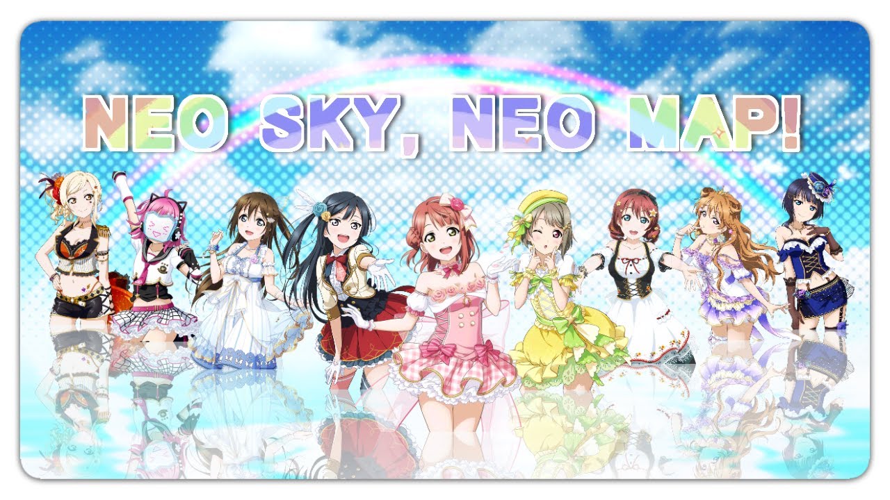 【MAD/AMV】NEO SKY, NEO MAP!【虹ヶ咲学園スクールアイドル同好会】 - YouTube