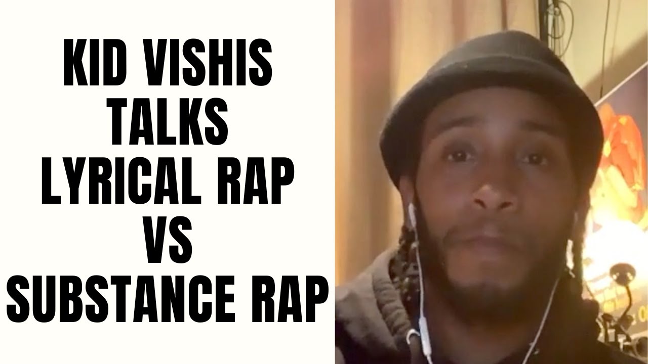 Kid Vishis Talks Lyrical Rap Vs Substance Rap [Part 13] - YouTube
