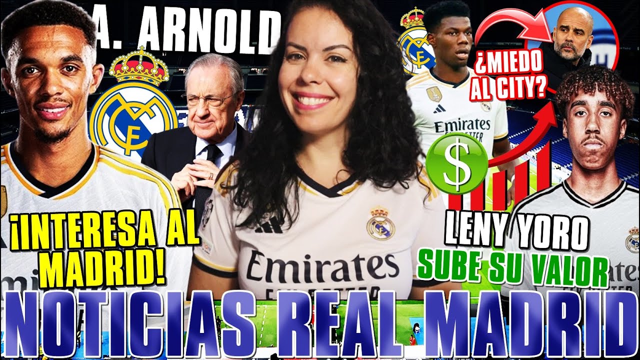 🚨El MADRID a por ALEXANDER-ARNOLD ¡SERÍA TOP! - LENY YORO SUBE su VALOR ...