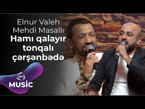 Elnur Valeh & Mehdi Masallı - Hamı qalayır tonqalı çərşənbədə