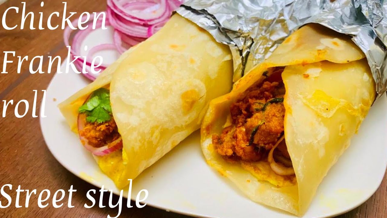 street style chicken frankie roll |chicken frankie indian style ...