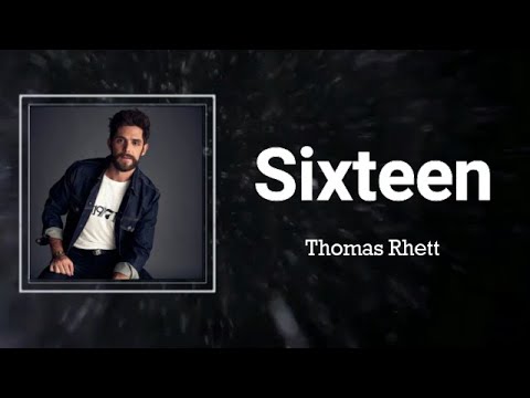 Thomas Rhett - Sixteen (Lyrics) 🎵 - YouTube