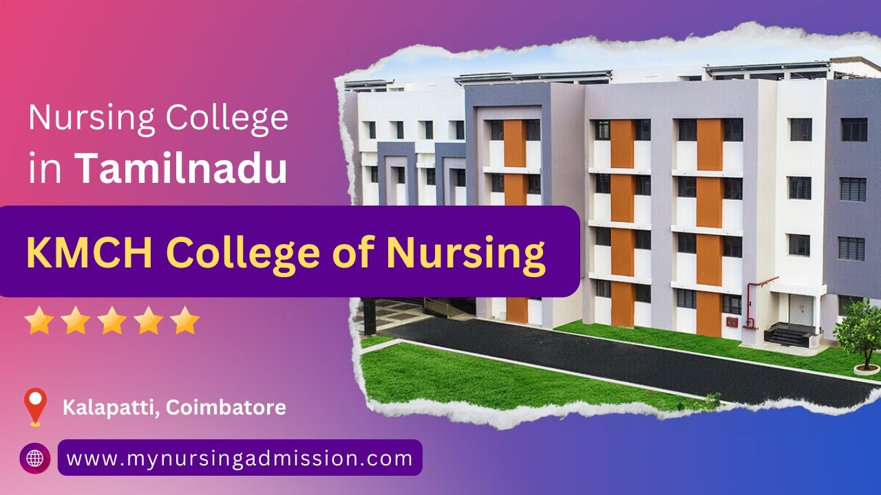 KMCH College of Nursing - Coimbatore | Nursing Colleges In Coimbatore | mynursingadmission.com ...
