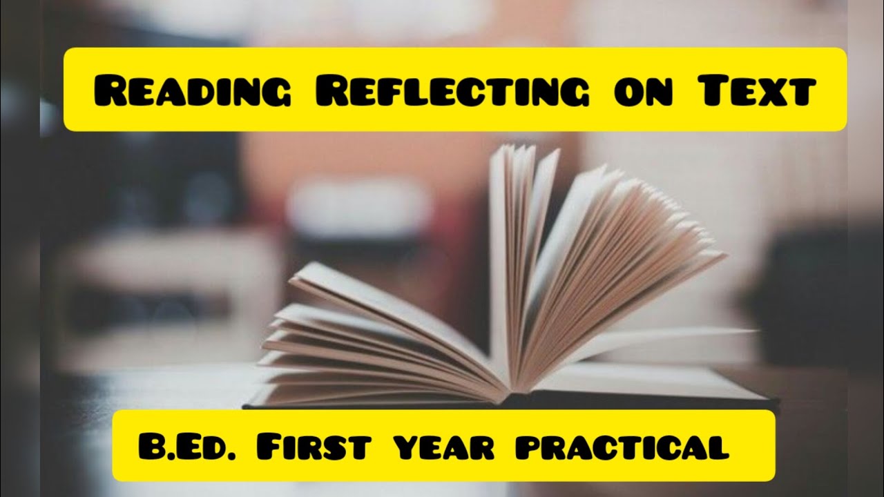 Reading Reflecting on Text B.Ed. first year practical BTC - YouTube