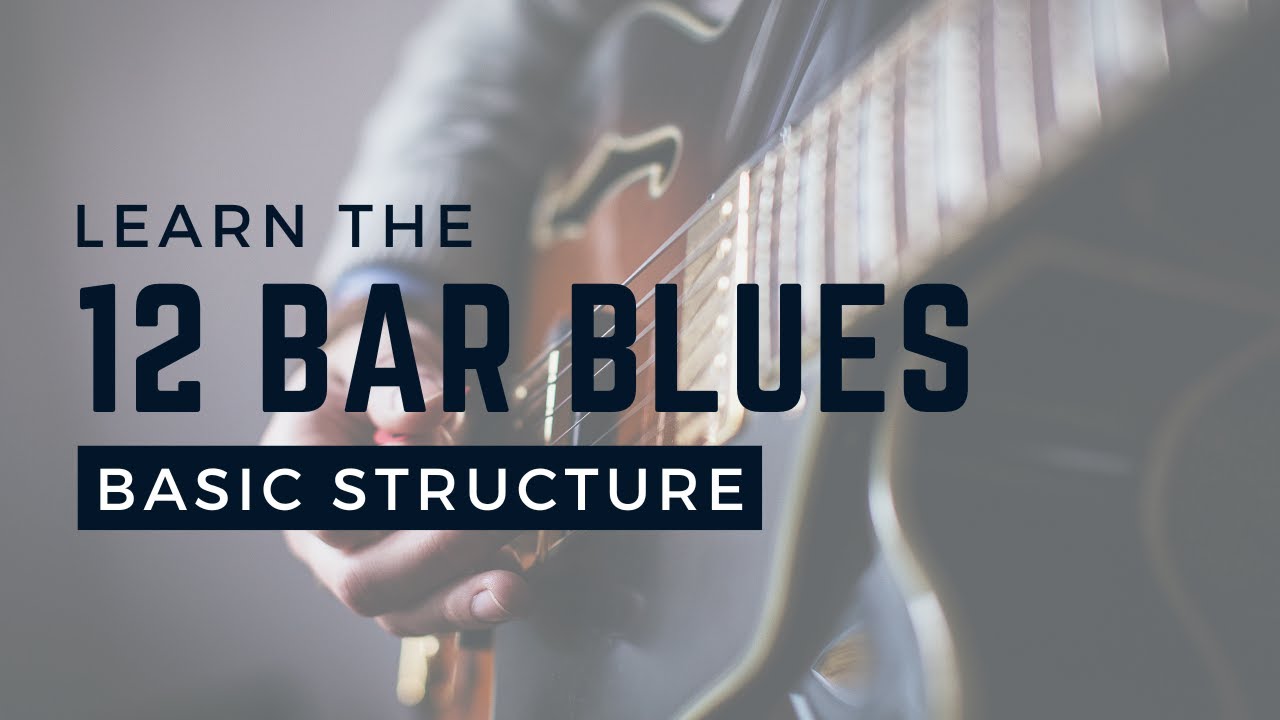 Learn the 12 Bar Blues Basic Structure - YouTube