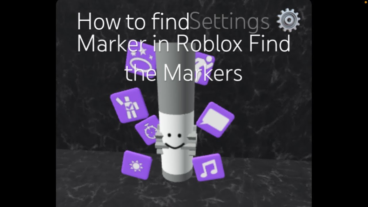 How to find Settings Marker! In Roblox Find the Markers! - YouTube