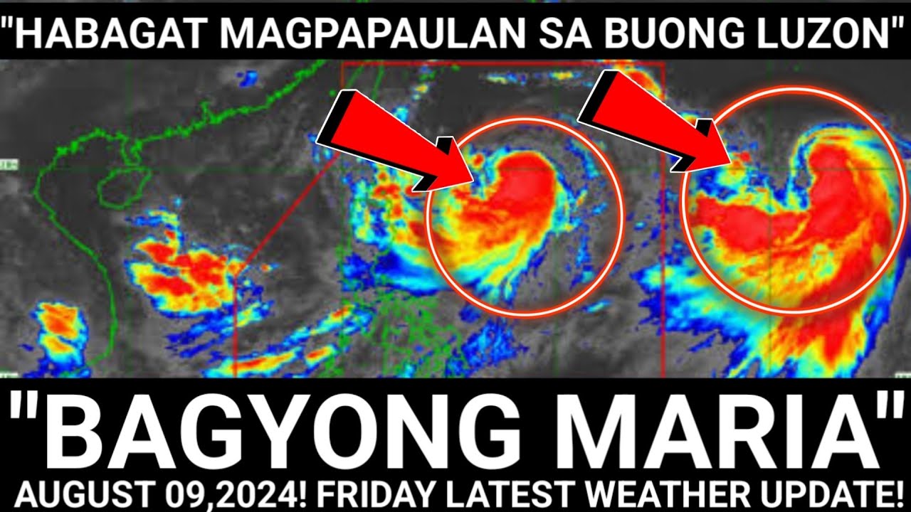 "BAGYO UPDATE" Kumikilos BAGYONG MARIA Banta sa PILIPINAS HABAGAT ...
