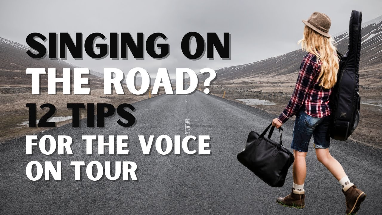 Singing On the Road? Tips for the Voice On Tour - YouTube