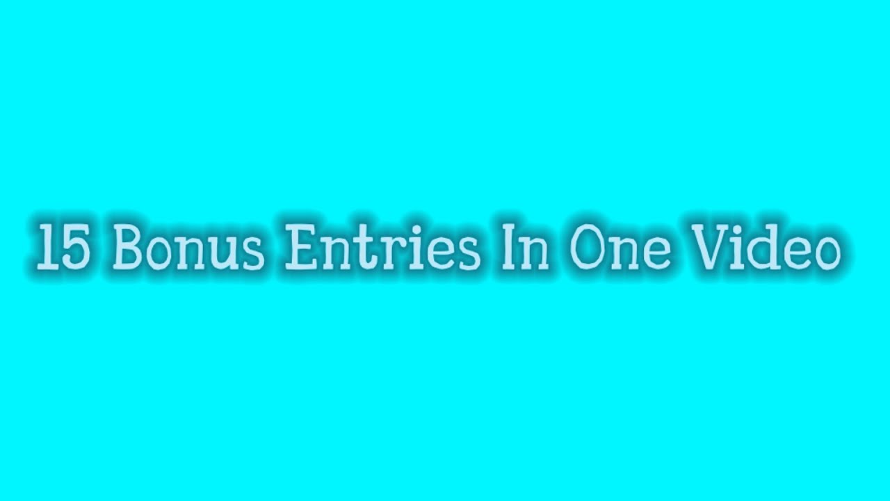15 Bonus Entries In One Video - YouTube