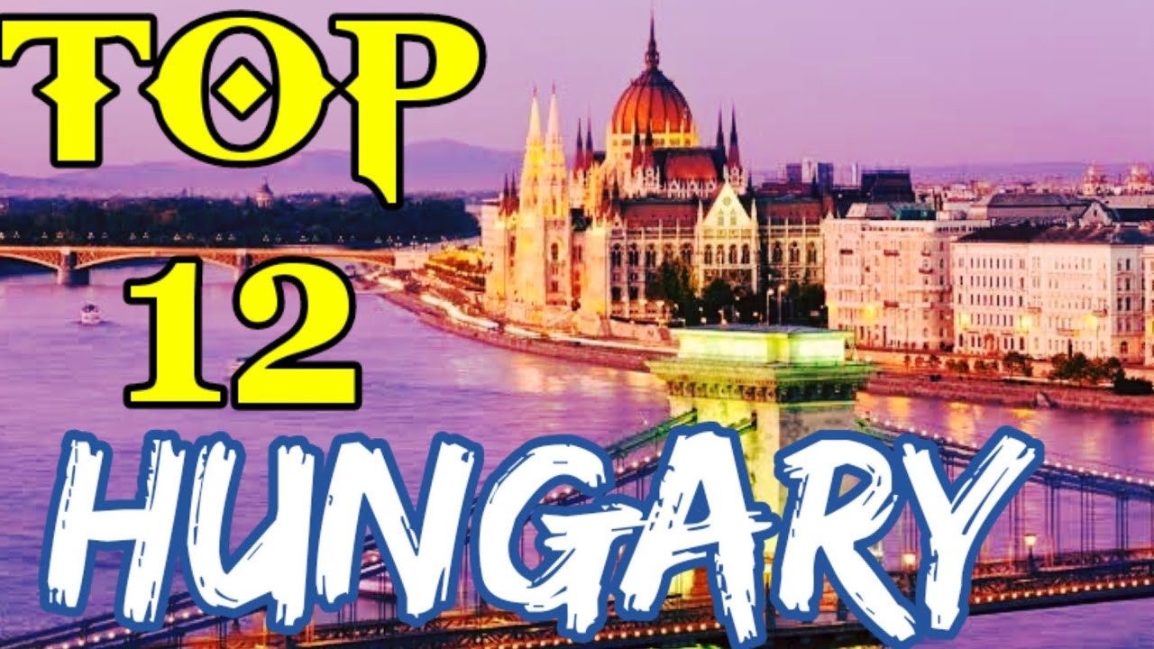 TOP 12 PLACES TO VISIT IN HUNGARY ll Complete Travel Guide - YouTube