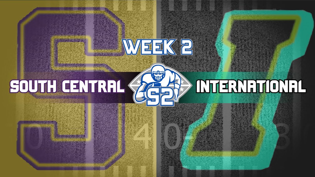 HSFA S2: Week 2 - South Central (0-1) at International (1-0) - YouTube