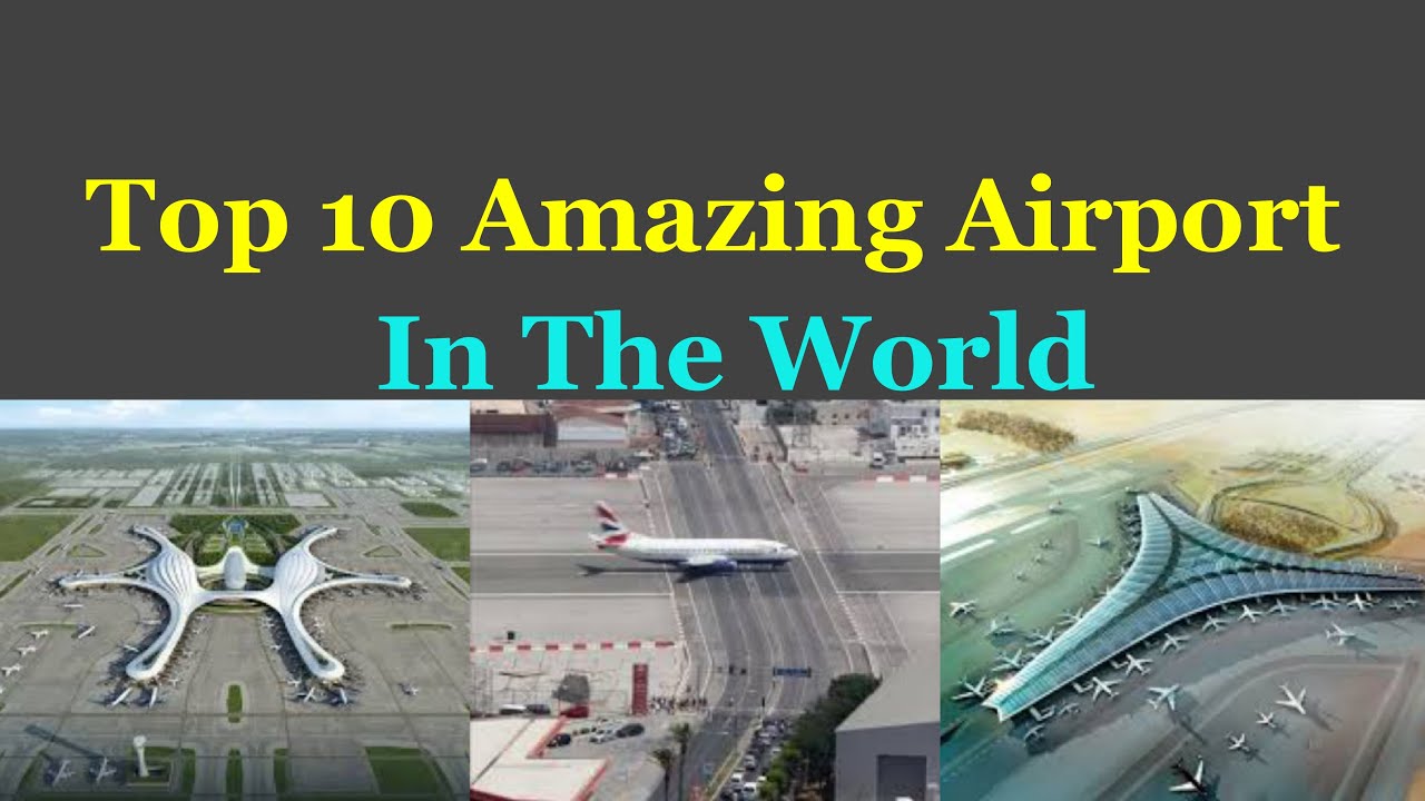 Top 10 Amazing Airport In The World - YouTube