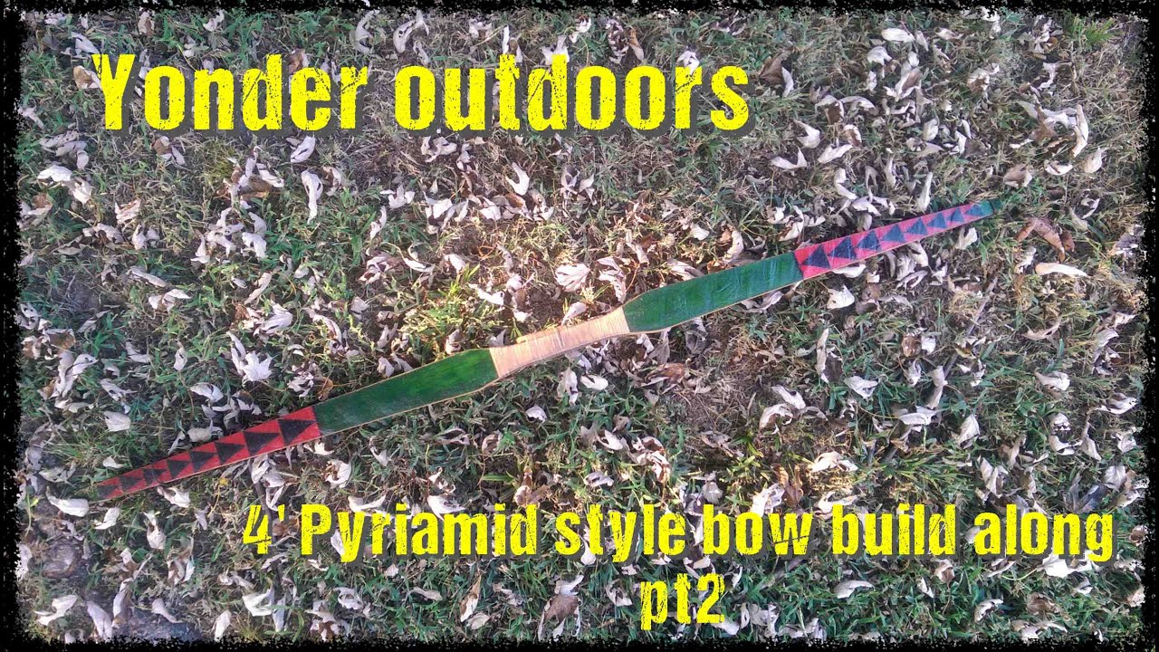 4' Pyramid style bow build along pt2 - YouTube