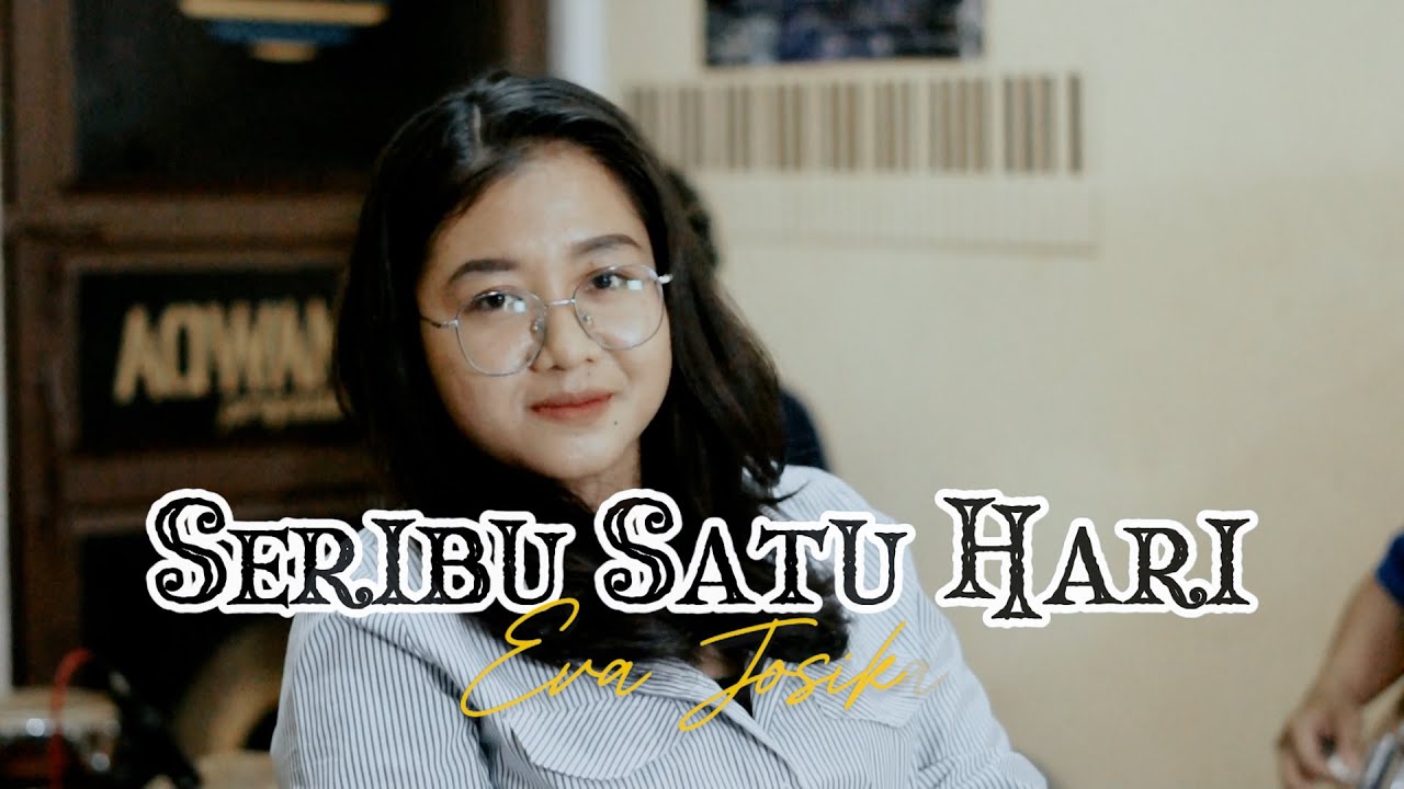 SERIBU SATU HARI || EVA JOSIKA || NGATSUL AND THE BACK DUT (COVER ...