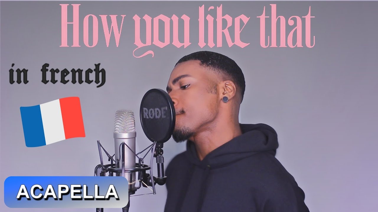 ACAPELLA FRENCH COVER | BLACKPINK - 'How You Like That' (en français ...