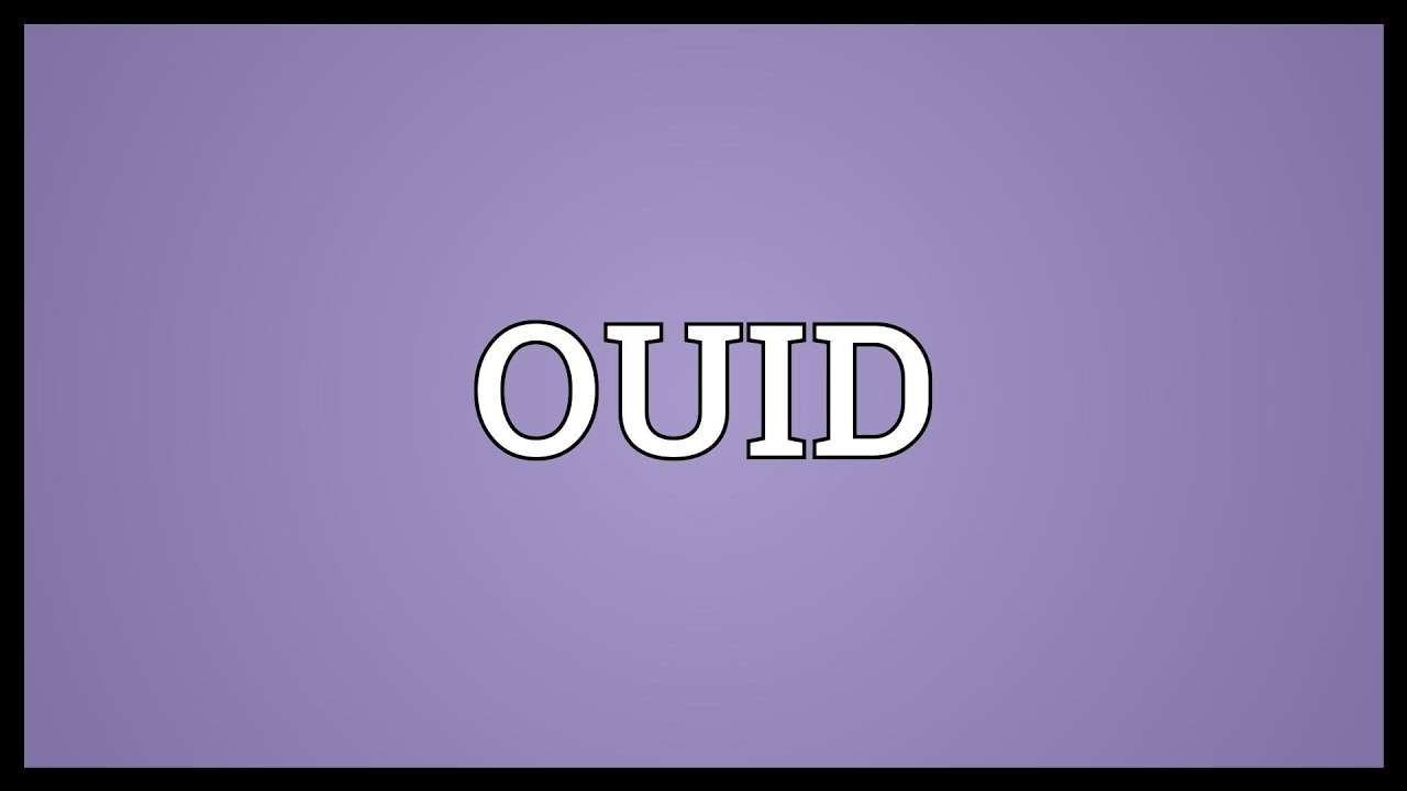 OUID Meaning - YouTube