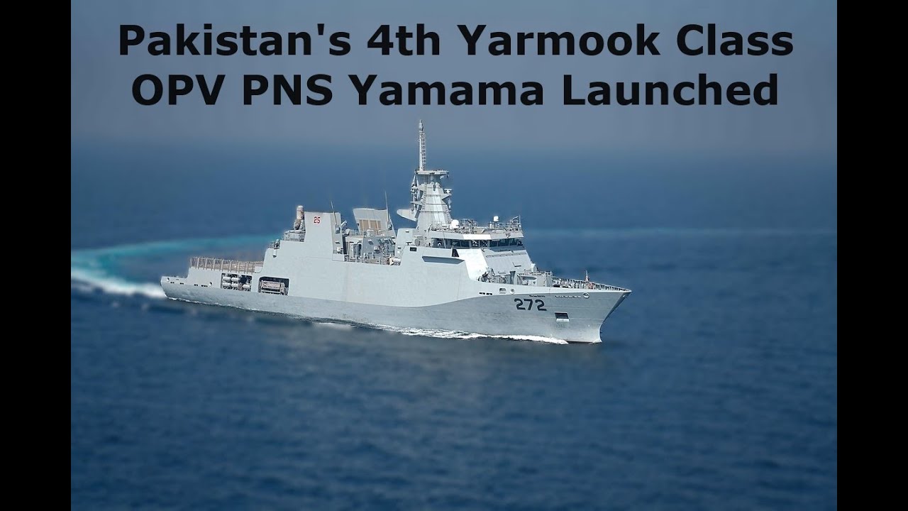 Pakistan Navy's 4th Yarmook Class PNS Yamama Launch OPV | Pakistan Navy ...