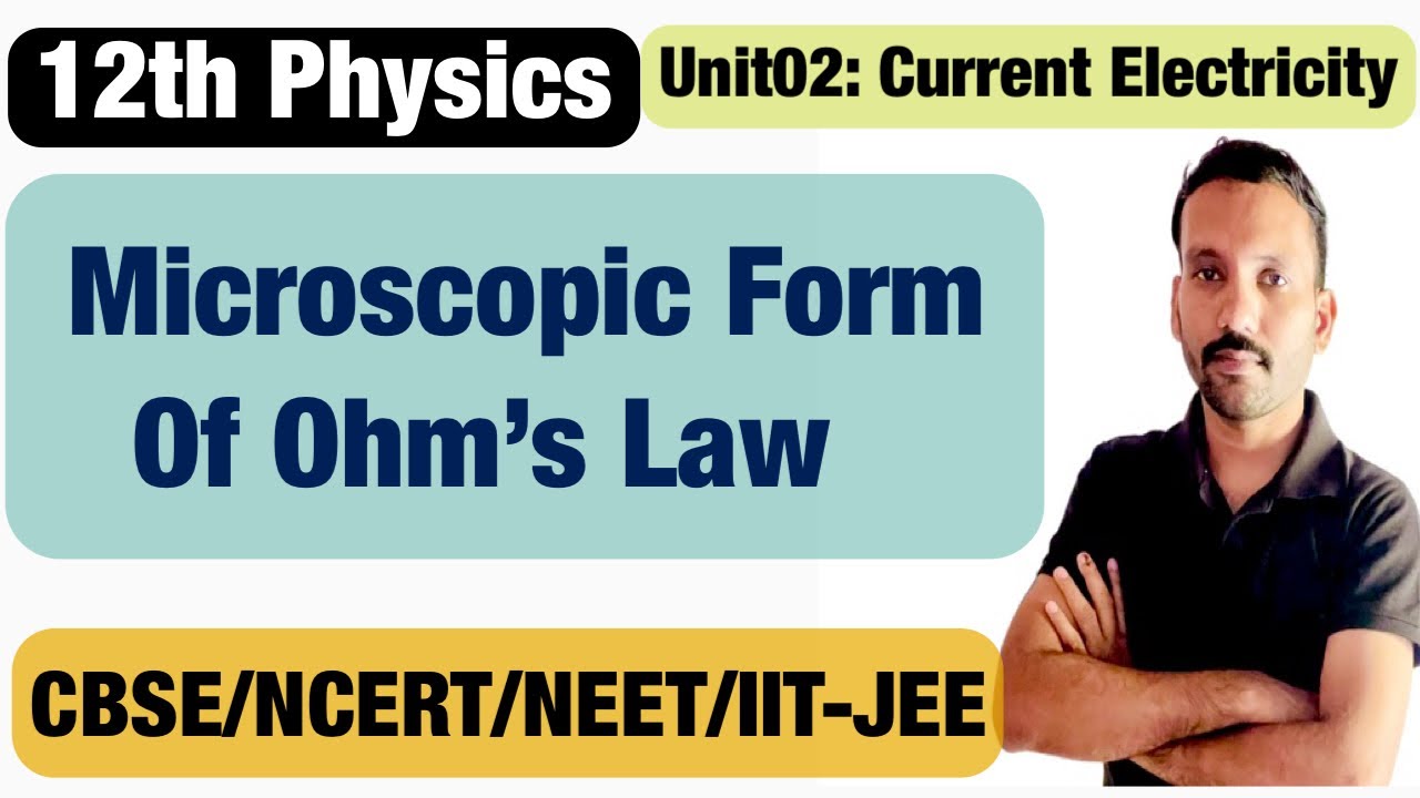 Microscopic form of Ohm’s law | 12th Physics | Current Electricity ...