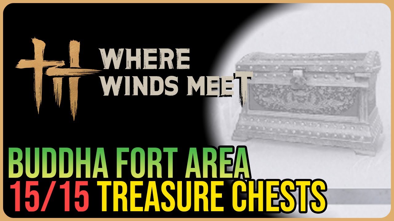 Buddha Fort – All Chest Locations – Where Winds Meet - YouTube