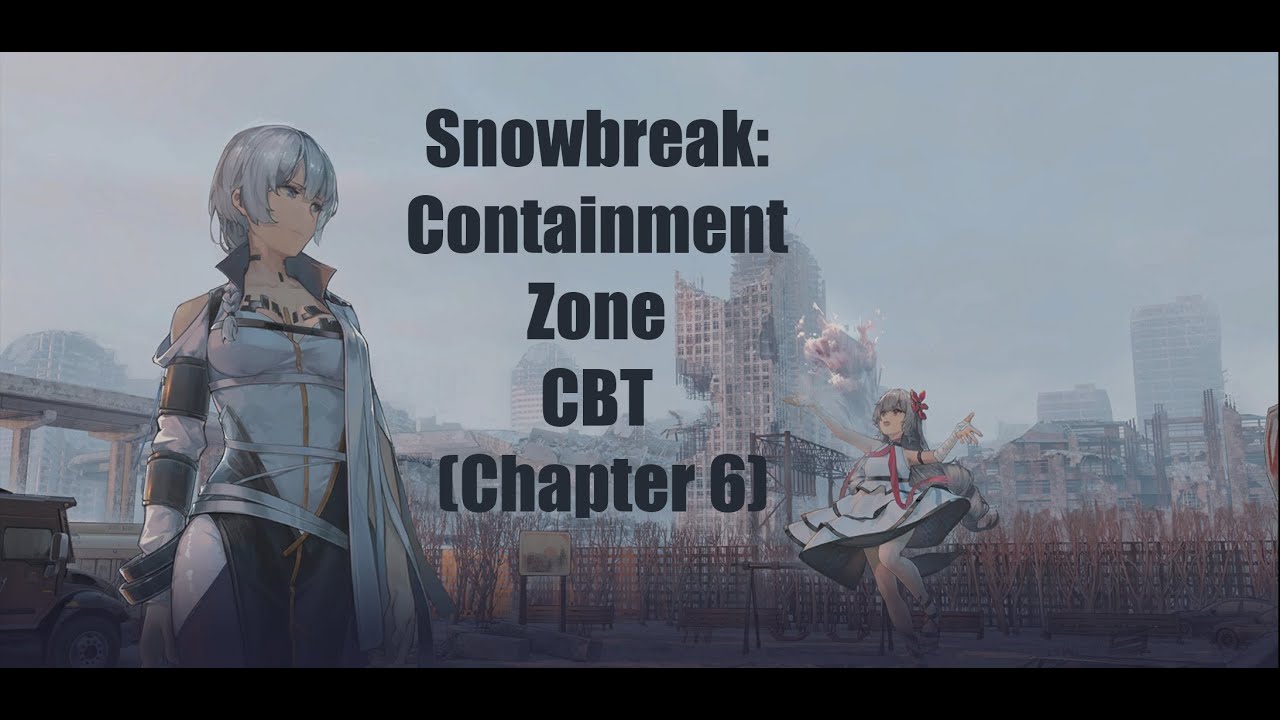 Snowbreak: Containment Zone CBT (Chapter 6) 4k - YouTube