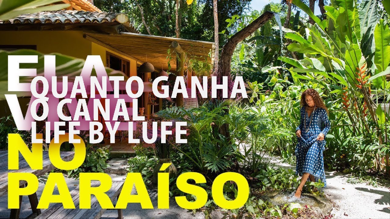 QUANTO GANHA O CANAL LIFE BY LUFE? (Abril/2020) - YouTube