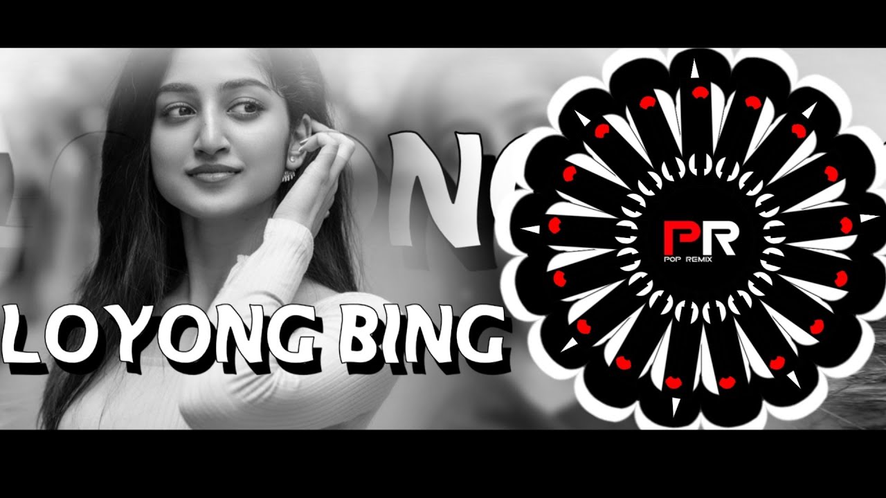 LOYONG BING - EDM X TAPORI || DJ SONU X DJ AMIT RKL x POP REMIX BBSR ...