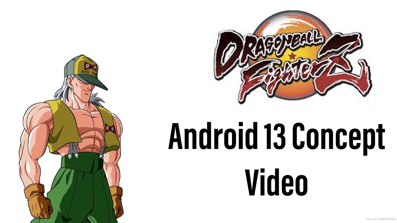 Dragon Ball FighterZ - Android 13 Concept - YouTube