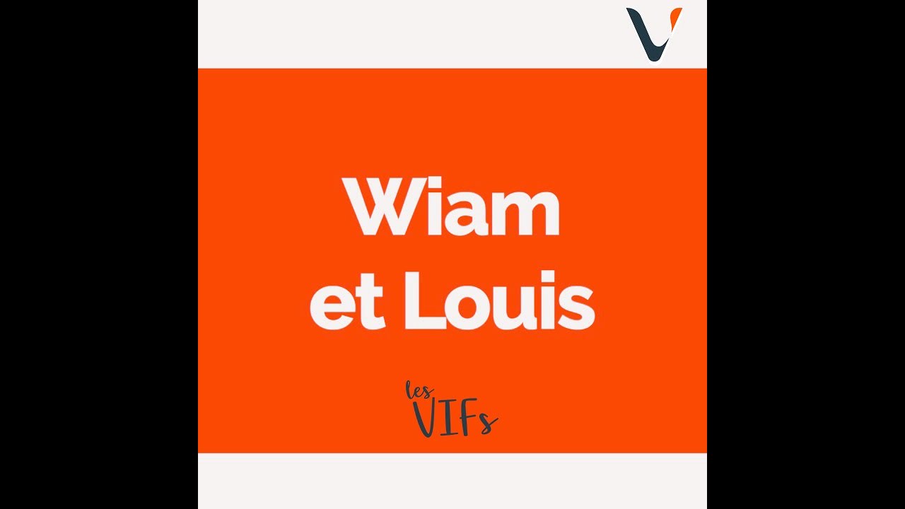 6 choses à savoir sur Wiam et Louis intégrés chez VIF en 2021 - YouTube