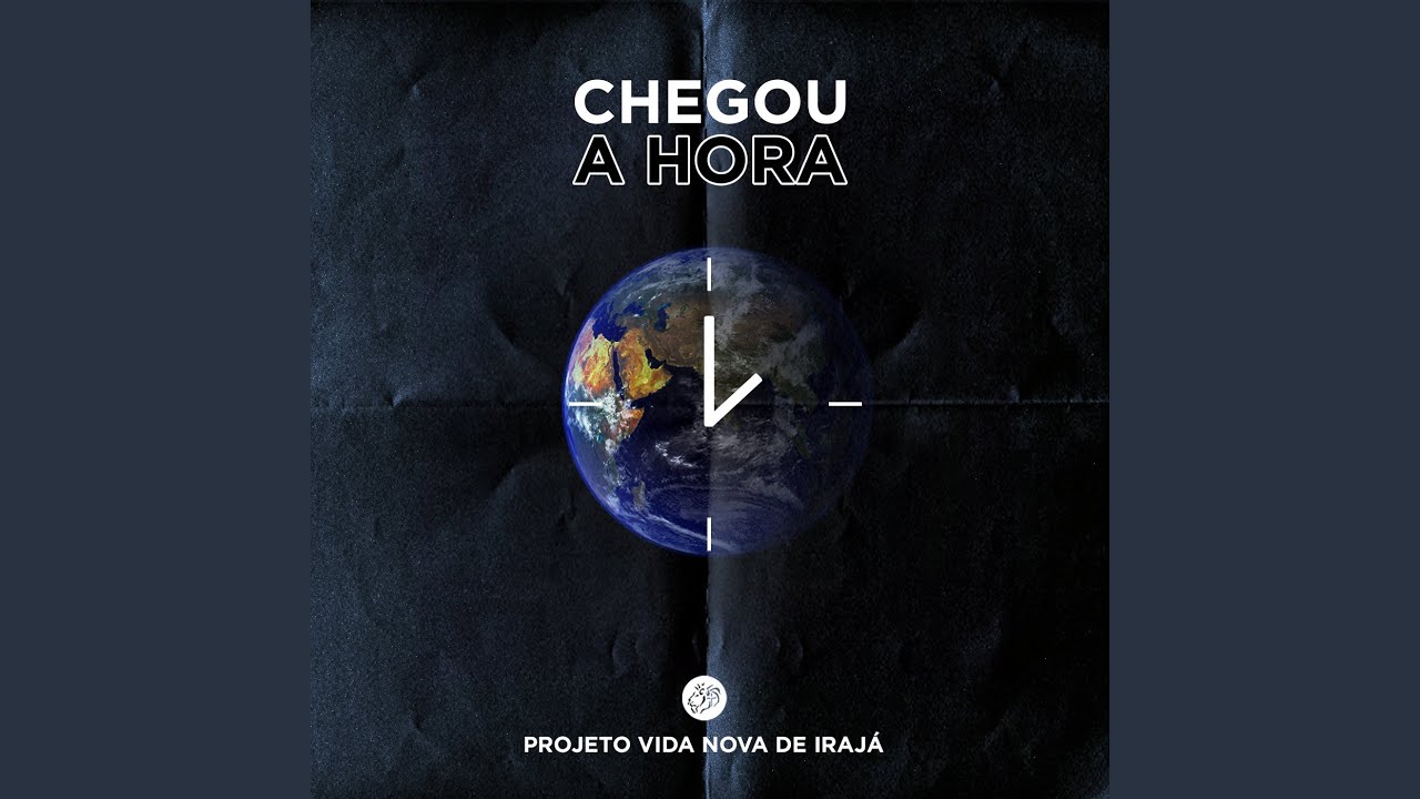 Chegou a Hora - YouTube