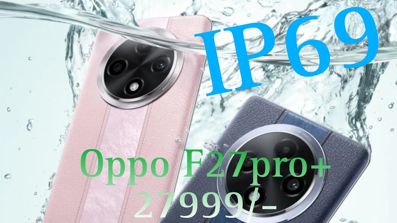 OPPO F27Pro+ 5G All Features| IP69 Water Resistance 💦📱|Gorilla Victus 2 ...