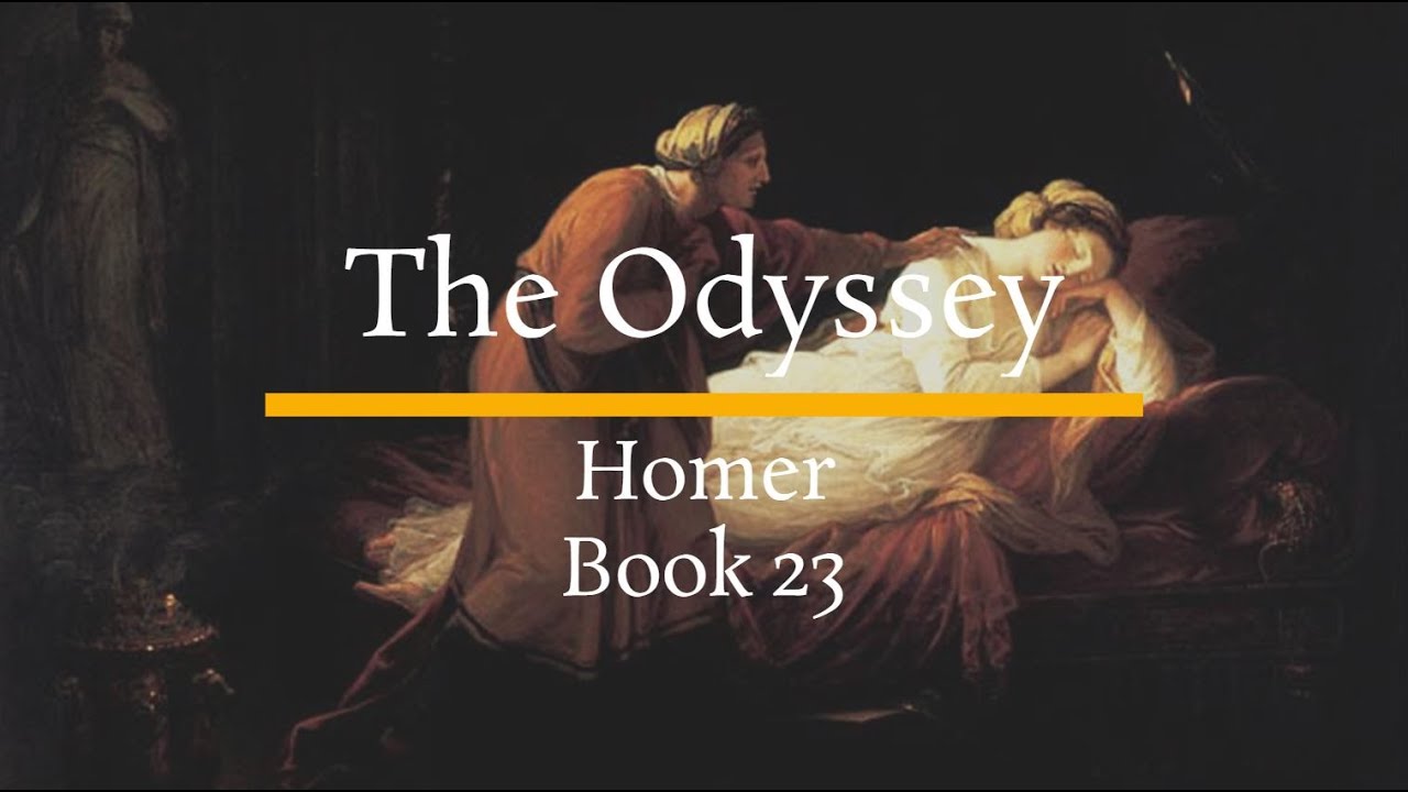 Homer's The Odyssey, Book 23 - Penelope’s Test - YouTube