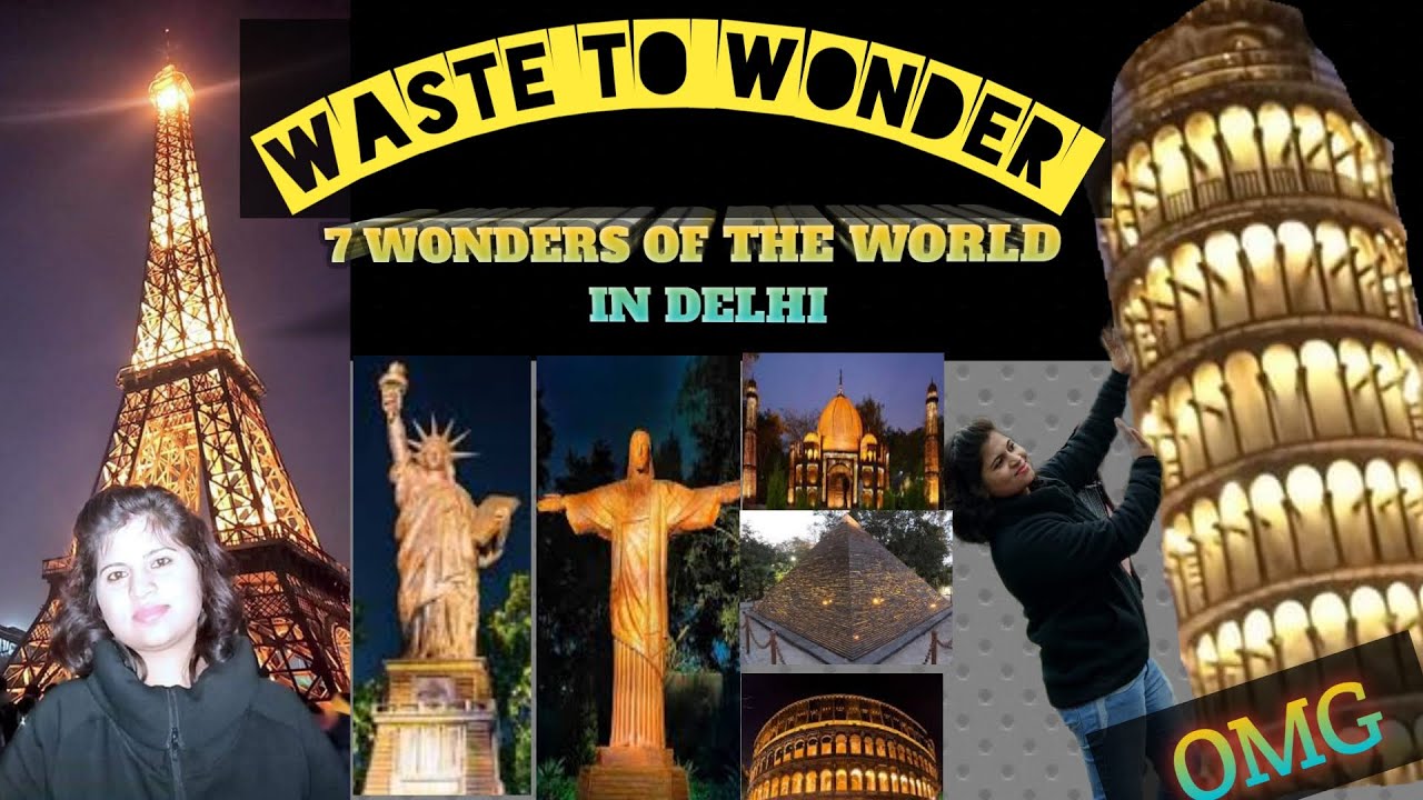 Waste to Wonder Park in Delhi // 7 Wonders of the World//Ticket ...