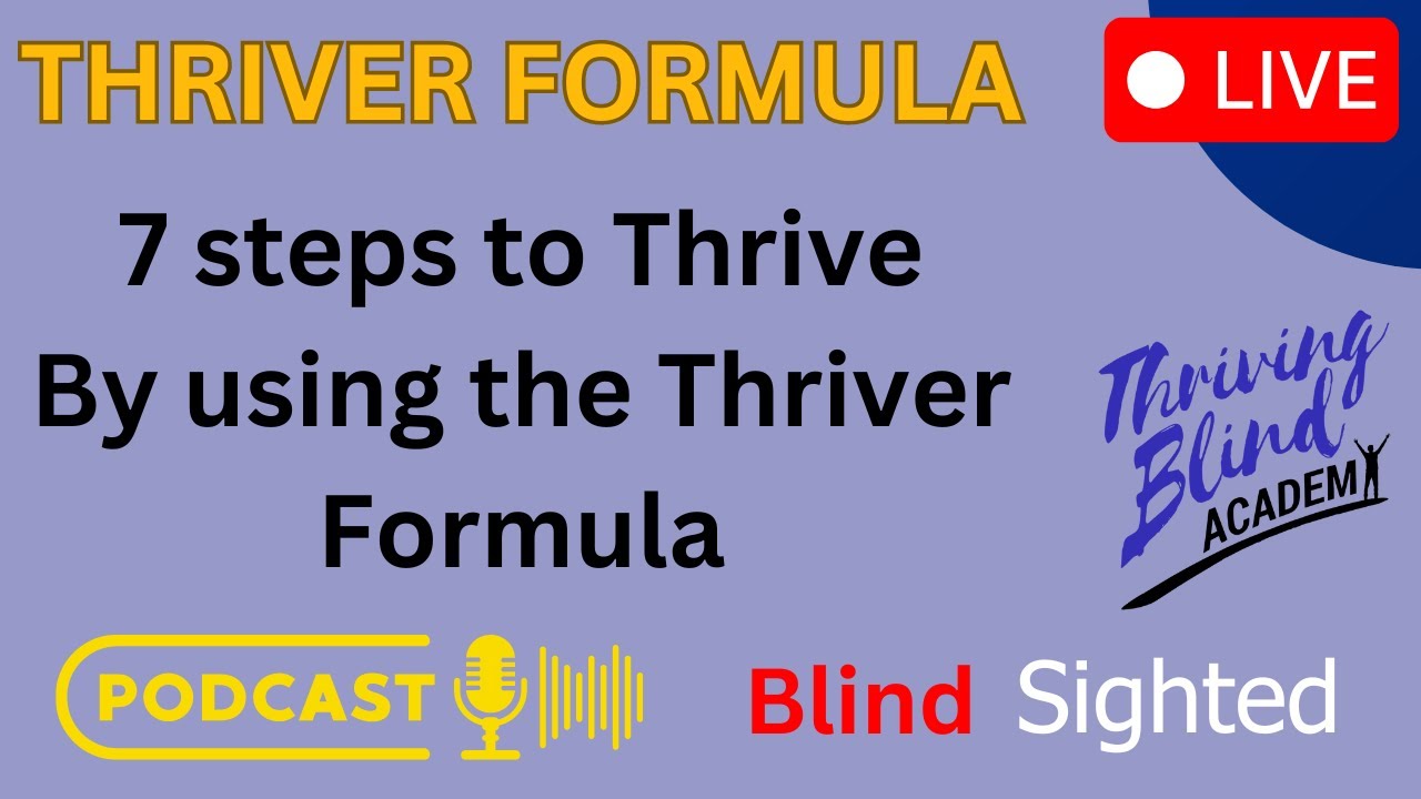 Unveiling The Thriver Formula - Blind Sighted PODcast - YouTube