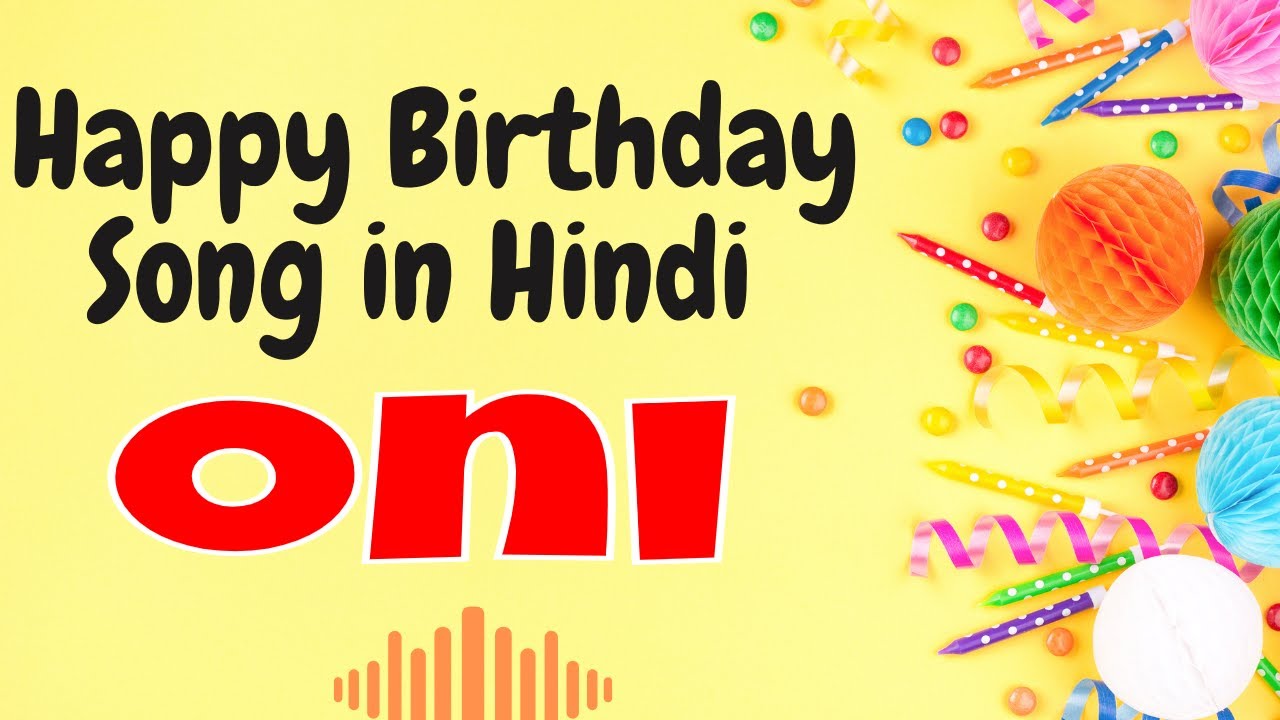 Happy Birthday Oni Song | Birthday Song for Oni | Happy Birthday Oni ...