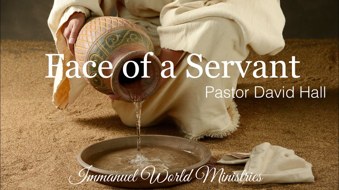 ‘Face of a Servant’ Pastor David Hall May 28, 2023 - YouTube