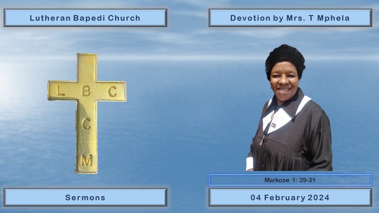 Devotion by Mrs. T Mphela 04 February 2024 - Sefela 267 Ge o sa hloka ...