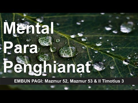 Embun Pagi: Mazmur 52, Mazmur 53 & II Timotius 3 - Mental Para ...