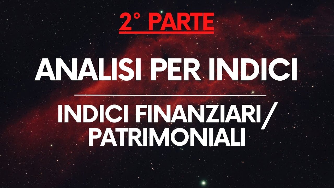 Economia Aziendale: Analisi per indici – Indici finanziari/patrimoniali ...