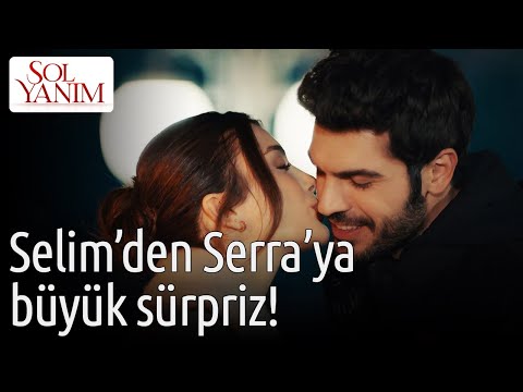 Sol Yanım | Selim'den Serra'ya Büyük Sürpriz!