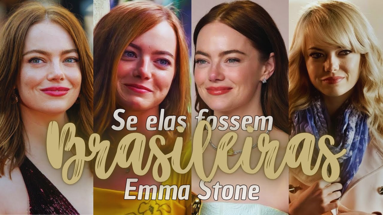 Se elas fossem brasileiras #09 (EMMA STONE) - DOUMA KAMADO - - YouTube