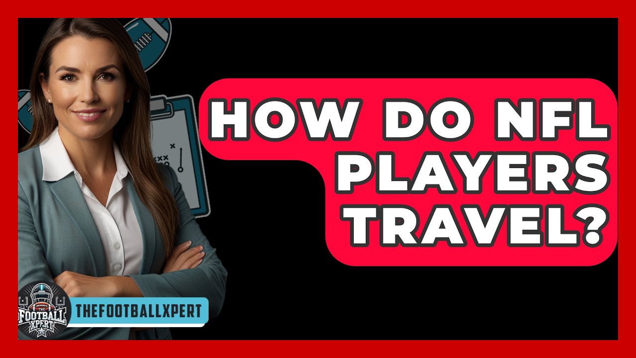How Do NFL Players Travel? - The Football Xpert - YouTube