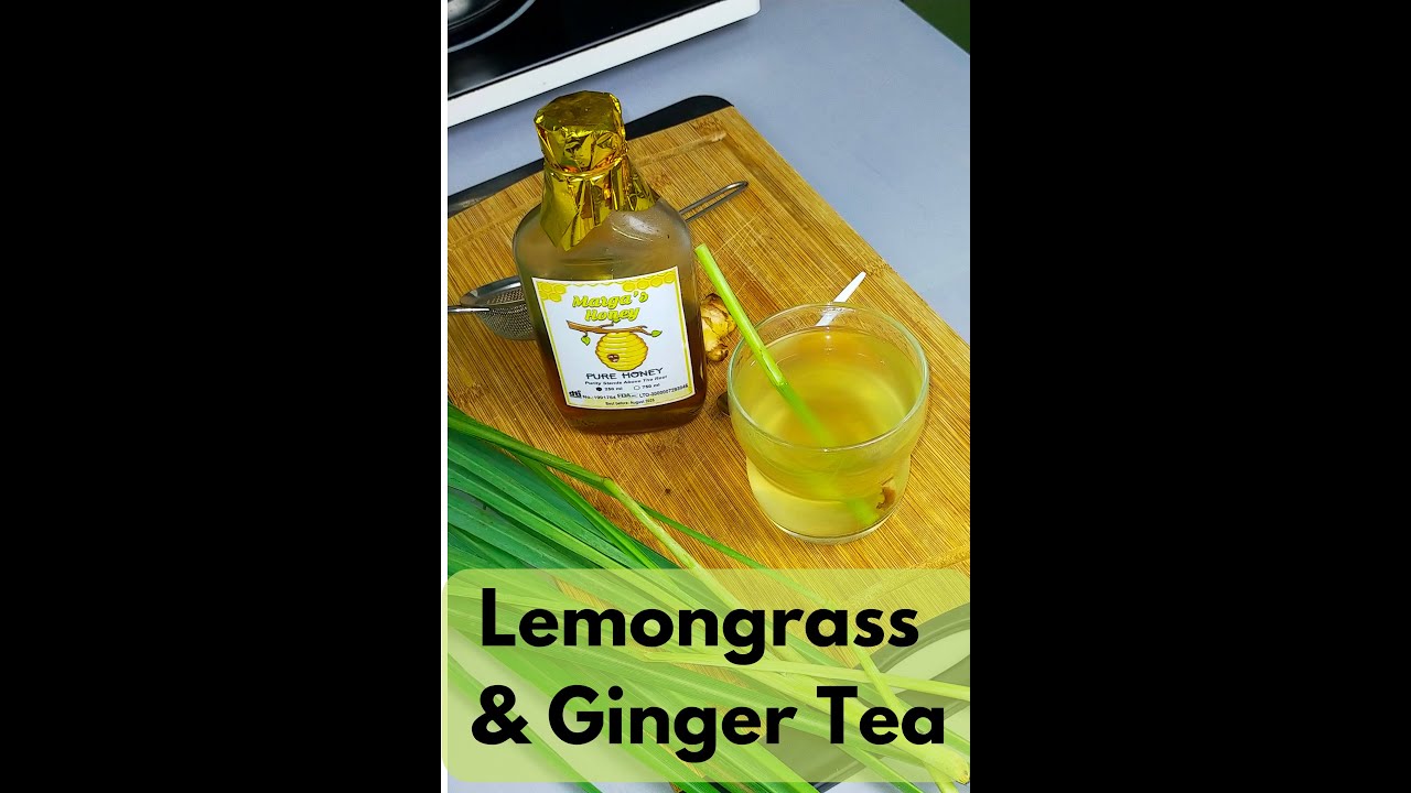 Lemongrass and Ginger Tea (Tanglad at Luya Tea) - YouTube