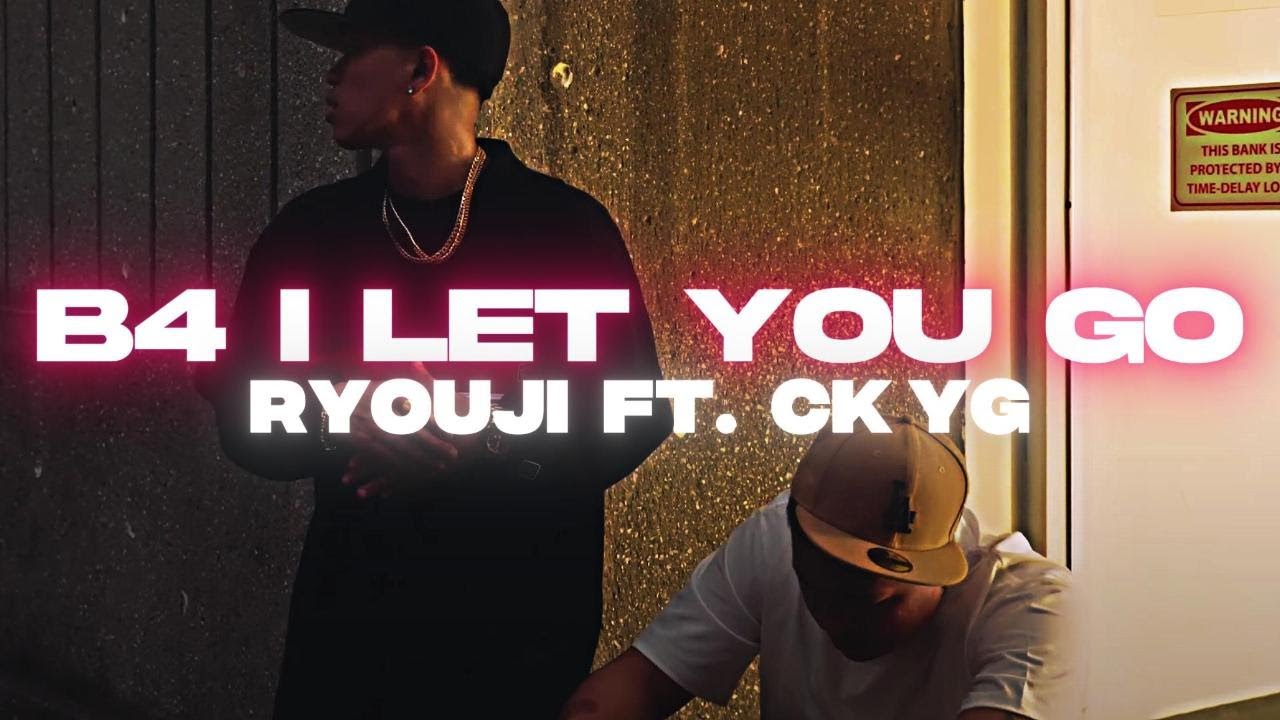 Ryouji - b4 i let u go ft. CK YG (Official Lyrics) - YouTube
