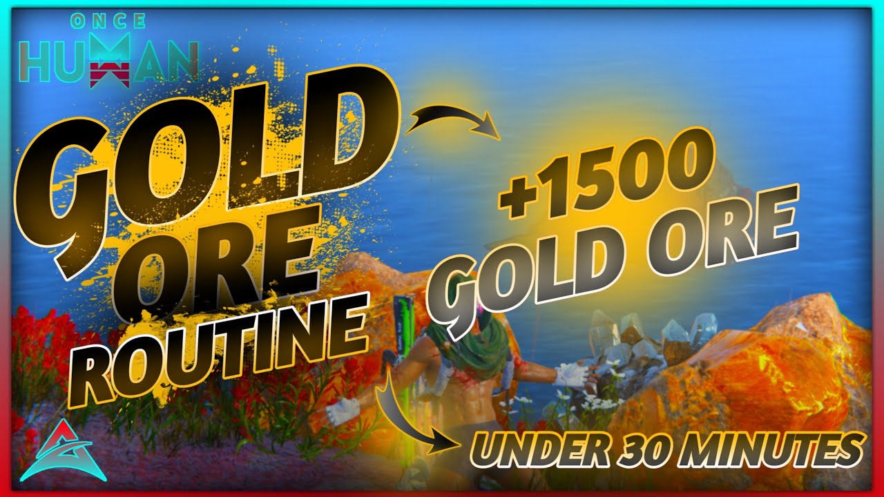 ONCE HUMAN - GOLD ORE ROUTINE! OVER +1.5K GOLD ORE - UNDER 30 MINUTES ...